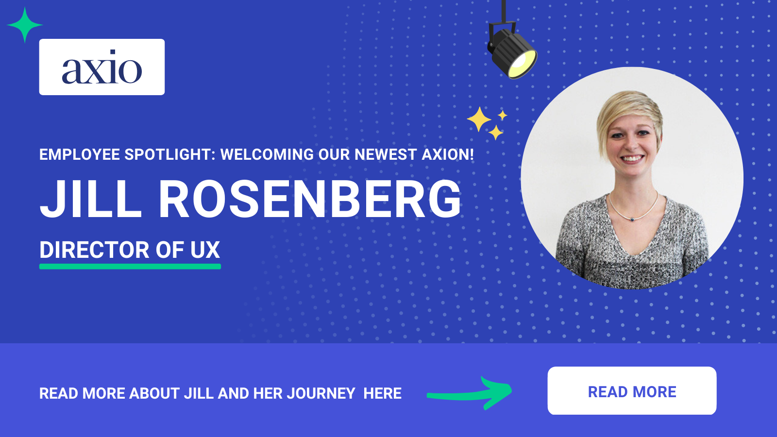Welcome Our Newest Axion Jill Rosenberg, Director of UX