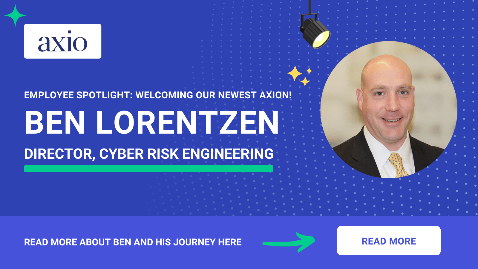 Welcome to Axio Ben Lorentzen, Director of Cyber Risk Engineering